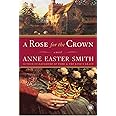 A Rose for the Crown: A Novel: Smith, Anne Easter: 9780743276870 ...