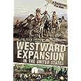 The Split History of Westward Expansion in the United States: A ...