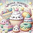 Amazon.com: Delicious Desserts Coloring Book: Kawaii Sweet Treats ...