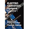 Electrogravitics Systems Volume 1: Reports on a New Propulsion ...