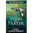 Amazon.com: A Wing and a Prayer (John Morano Eco-Adventure ...
