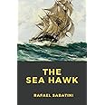 The Sea Hawk: Sabatini, Rafael: 9781535152457: Amazon.com: Books