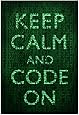 Amazon.com: Keep Calm and Code On Poster 13 x 19in with Poster Hanger ...