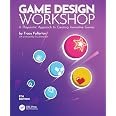 Game Design Workshop: A Playcentric Approach to Creating Innovative ...