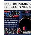 Rock Drumming for Beginners: How to Play Rock Drums for Beginners ...