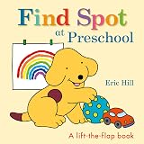 Find Spot at the Wildlife Park: A Lift-the-Flap Book: Hill, Eric ...