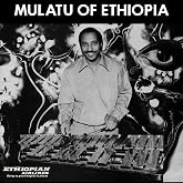 Mulatu Astatke - From New York City to Addis Ababa: The Best of Mulatu ...