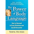 The Power of Body Language: How to Succeed in Every Business and Social ...