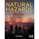 Natural Hazards: Earth's Processes As Hazards, Disasters, and ...