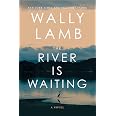 The River Is Waiting: A Novel: Lamb, Wally: 9781668006399: Amazon.com ...