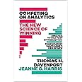 Competing on Analytics: The New Science of Winning; With a New ...