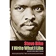 I Write What I Like: Selected Writings: Biko, Steve, Stubbs C.R ...
