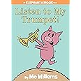 Listen to My Trumpet!-An Elephant and Piggie Book: Willems, Mo ...