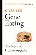 Gene Eating: The Story of Human Appetite: Amazon.co.uk: Dr Giles Yeo ...
