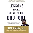 Lessons from a Third Grade Dropout: How the Timeless Wisdom of One Man ...