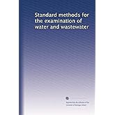 Standard Methods for the Examination of Water and Wastewater, 24th ...
