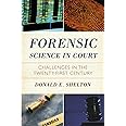 Forensic Science in Court: Challenges in the Twenty First Century ...