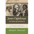 James Oglethorpe, Father of Georgia: A Founder’s Journey from Slave ...