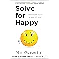 Solve for Happy: Engineer Your Path to Joy: Gawdat, Mo: 9781501157554 ...