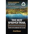 The Hot Springs Trail: Official Guidebook: Zoner, Aria: 9781505613926 ...