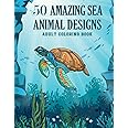 Amazon.com: 50 Amazing Sea Animal Designs: An Adult Coloring Book ...