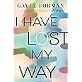 Amazon.com: I Have Lost My Way: 9780425290774: Forman, Gayle: Books