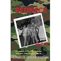 Raised Redneck: Brown, Charles Lemar: 9781960010032: Amazon.com: Books