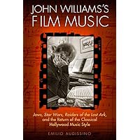 John Williams's Film Music: Jaws, Star Wars, Raiders of the Lost Ark ...