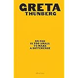 No One Is Too Small to Make a Difference: Thunberg, Greta ...