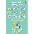 How to Keep House While Drowning: A gentle approach to cleaning and ...