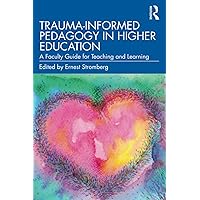 Amazon.com: Trauma-Informed Pedagogy in Higher Education: A Faculty ...
