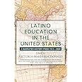 Latino Education in the United States: A Narrated History from 1513 ...