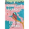 Amazon.com: A Quitter's Paradise: A Novel: 9781638930525: Chang, Elysha ...