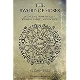 The Sword of Moses: An Ancient Book of Magic from a Unique Manuscript ...