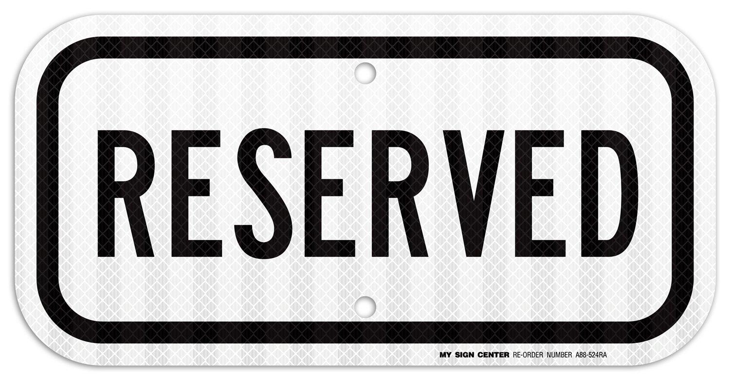 Reserved Sign - 6" X 12" - .060 3M Engineer Grade Reflective Aluminum ...