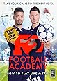 F2 World of Football: How to Play Like a Pro: Amazon.co.uk: F2 ...