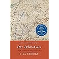 Our Beloved Kin: A New History of King Philip's War (The Henry Roe ...