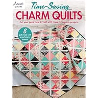 Time-Saving Charm Quilts: Annie's: 9781640254251: Amazon.com: Books