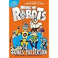 House of Robots (House of Robots, 1): Patterson, James, Grabenstein ...