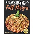 Stress-Relieving Adult Coloring Book: Fall Designs: Riley, Amber Dawn ...