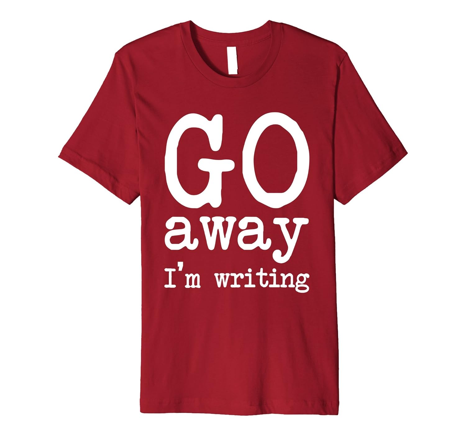 Go Away I’m Writing Grumpy Writer Warning Sarcastic T-Shirt-4LVS