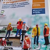 Progettare e programmare. Per il primo biennio delle Scuole superiori ...