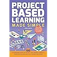 Amazon.com: Project Based Learning Made Simple: 100 Classroom-Ready ...