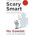 Scary Smart: The Future of Artificial Intelligence and How You Can Save ...