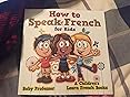 Amazon.com: How to Speak French for Kids | A Children's Learn French ...