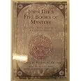 John Dee's Five Books of Mystery: Original Sourcebook of Enochian Magic ...