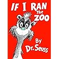 If I Ran the Zoo (Classic Seuss) by Dr. Seuss