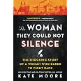 The Woman They Could Not Silence: Moore, Kate: 9781728242576: Amazon ...