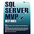 SQL Server MVP Deep Dives: Nielsen, Paul, Delaney, Kalen, Machanic, Adam, Tripp, Kimberly ...