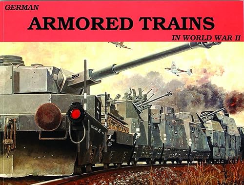 German Armored Trains in World War II (Schiffer Military, Vol. 17) in ...